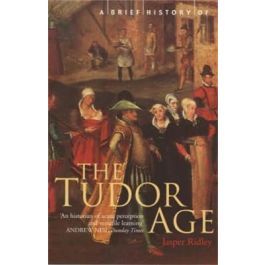 The Tudor Age: A Brief History