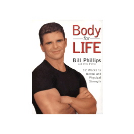 Body for Life: 12 Weeks to Mental and Physical Strength