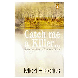 Catch Me a Killer: Serial Murders - A Profiler's True Story