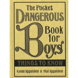 The Pocket Dangerous Book for Boys: Things to Know